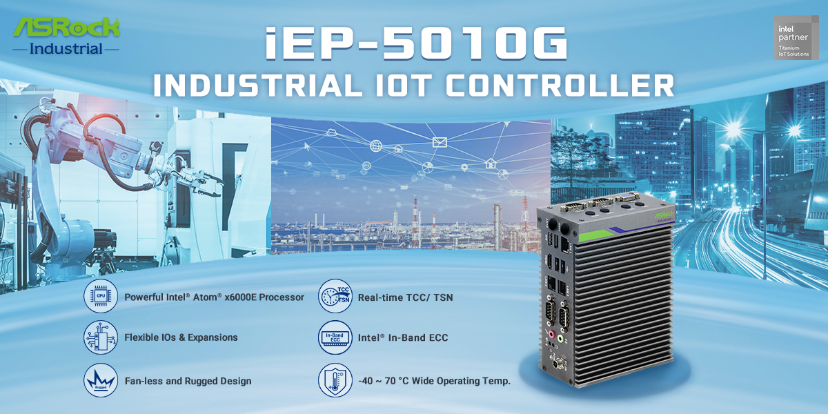 ASRock Industrial - ASRock Industrial Brings Upgrades in iEP-5010G Industrial IoT Controller